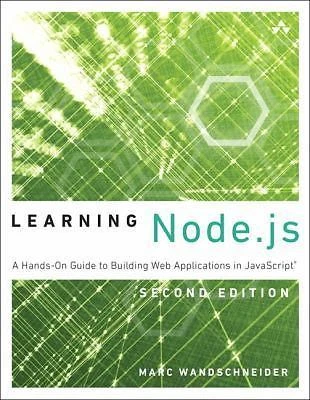 LEARNING NODE.JS: A Hands-On Guide to Building Web Applications in ...