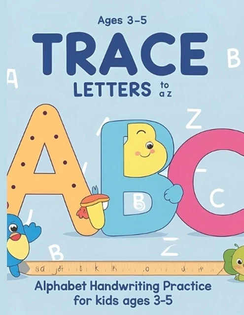 TRACE LETTERS A to Z: Alphabet Handwriting Practice for Kids Ages 3-5 ...