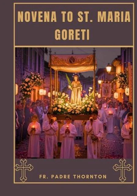 NOVENA TO ST. Maria Goreti by Fr Padre Thornton Paperback Book £12.94 ...