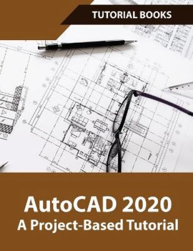 AUTOCAD 2020 A Project-Based Tutorial: Floor Plans, Elevations, Printing, 3D EUR 29,08 - PicClick DE