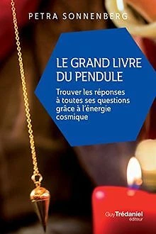 LE GRAND LIVRE du pendule : Trouver les réponses à to... | Livre | état ...