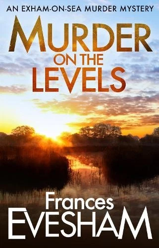 FRANCES EVESHAM MURDER on the Levels (Poche) Exham-on-Sea Murder ...