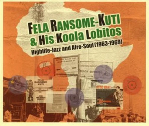 FELA RANSOME-KUTI & Koola Lobitos Highlife-jazz and Afro-soul 1963-1969 ...
