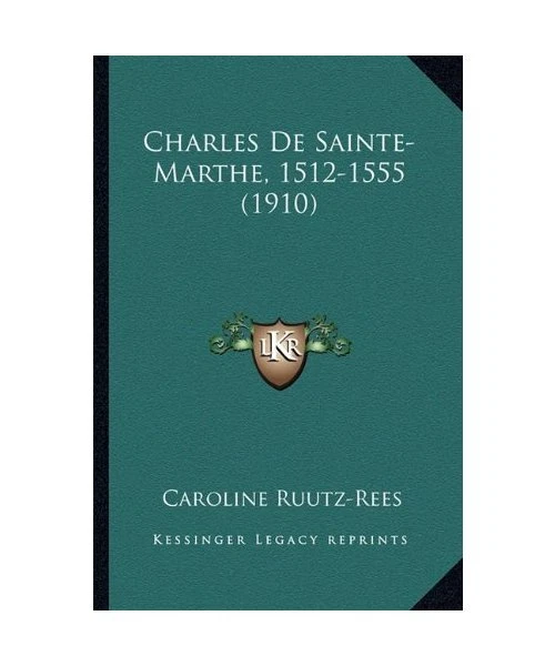 CHARLES DE SAINTE-MARTHE, 1512-1555 [1910], Ruutz-Rees, Caroline EUR 57 ...