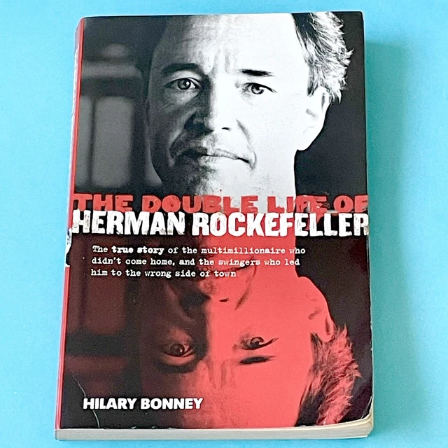 THE DOUBLE LIFE Of Herman Rockefeller - Hilary Bonney - True Crime ...