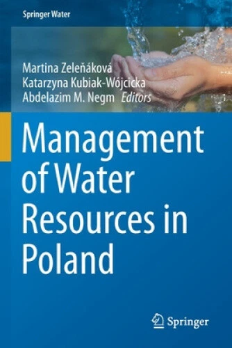 MANAGEMENT OF WATER Resources in Poland (Springer Water) by Martina Zelenakova EUR 189,13 ...