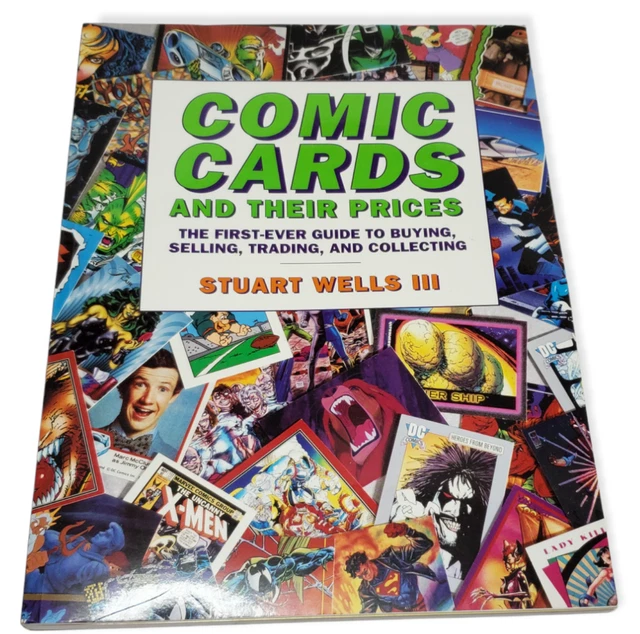 COMIC CARDS AND Their Prices First-Ever Guide to Buying by Stuart Wells ...