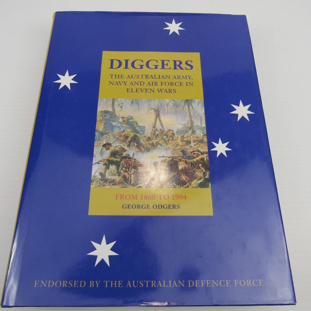DIGGERS: THE AUSTRALIAN Army, Navy & Air Force: 1860 - 1994 by George ...