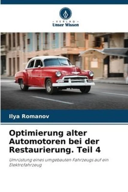 ILYA ROMANOV | Optimierung alter Automotoren bei der Restaurierung ...