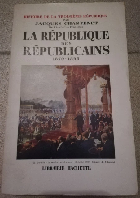CHASTENET JACQUES LA République des Républicains 1879-1893 EUR 8,00 ...