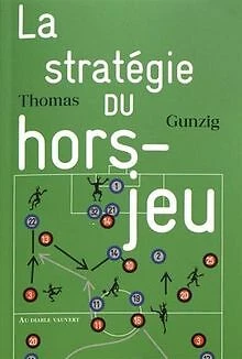 LA STRATÉGIE DU hors-jeu de Gunzig, Thomas | Livre | état très bon EUR ...