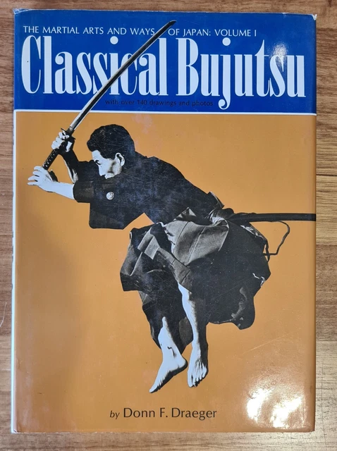CLASSICAL BUJUTSU, CLASSICAL Budo and Modern Bujutsu & Budo by Donn F ...