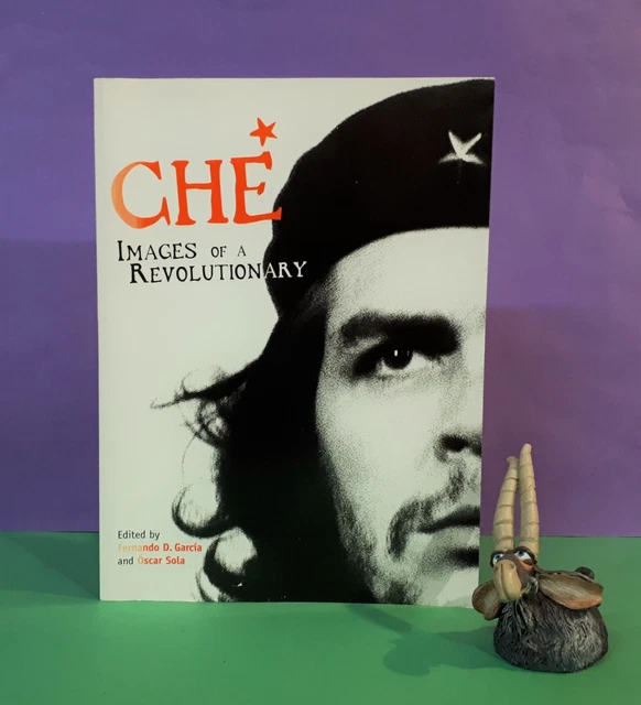CHE: IMAGES OF a Revolutionary/biography/Ernesto Guevara/politics/Cuba ...