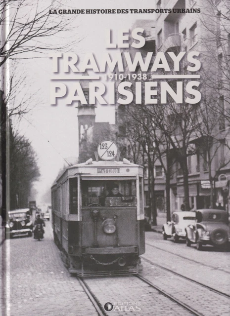 HISTOIRE DES TRANSPORTS Urbains - Les Tramways Parisiens 1910-1938 EUR ...