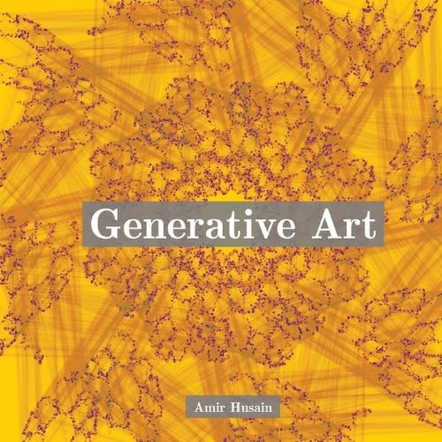 GENERATIVE ART: USE the Power of Algorithms to Create Stunning Patterns by Amir $64.90 - PicClick AU