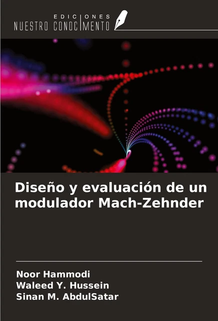 DISEÑO Y EVALUACIÓN de un modulador Mach-Zehnder Noor Hammodi (u. a ...