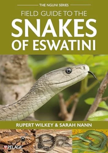 FIELD GUIDE TO the Snakes of Eswatini by Rupert Wilkey NEW BOOK £23.08 ...
