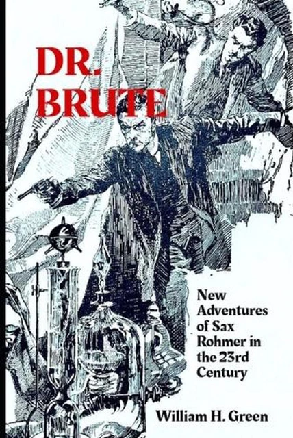 DR. BRUTE: NEW Adventures of Sax Rohmer in the 23rd Century by William ...