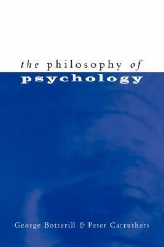 LA PHILOSOPHIE DE la psychologie par Botterill, George ; Carruthers ...