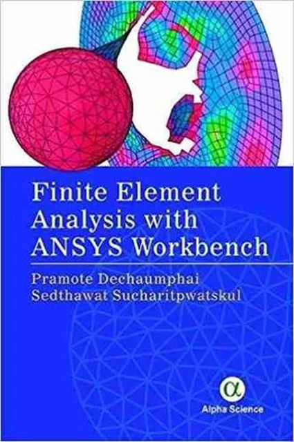 Finite Element Analysis With Ansys Workbench By Pramote Dechaumphai English Ha £61 49