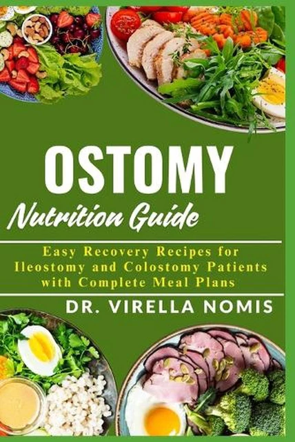 OSTOMY NUTRITION GUIDE: Easy Recovery Recipes for Ileostomy and ...