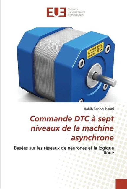 COMMANDE DTC SEPT niveaux de la machine asynchrone by Habib Benbouhenni (French) EUR 75,99 ...