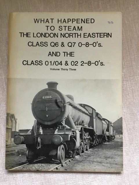 WHAT HAPPENED TO STEAM - THE LNER Class Q6, & Q7 0-8-0's, CLASS 01/04 ...