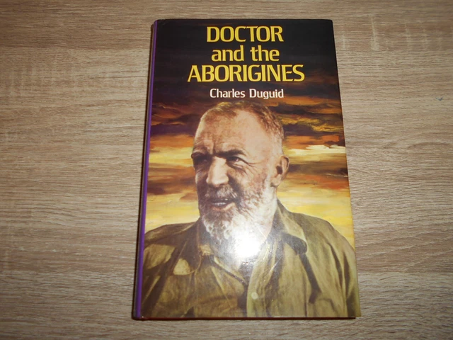DOCTOR AND THE Aborigines by Charles Duguid. 1st edition 1972 ...