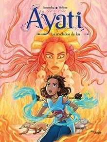 AYATI - TOME 4 La révélation du feu de Fernandez, Fabien | Livre | état ...