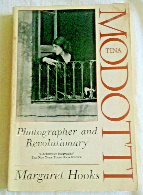 TINA MODOTTI: PHOTOGRAPHER and Revolutionary by Margaret Hooks Tangeman ...