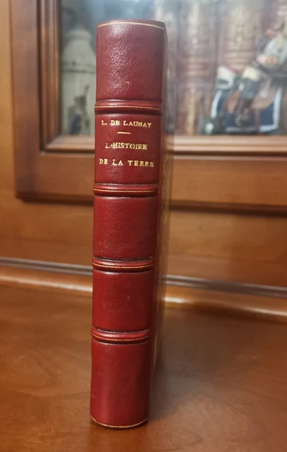 HISTOIRE DE LA TERRE, De Launay, éd. Originale 1906, relié cuir dos à ...