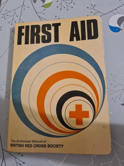 VINTAGE BOOK FIRST AID 1972 Authorised Manual British Red Cross Society ...
