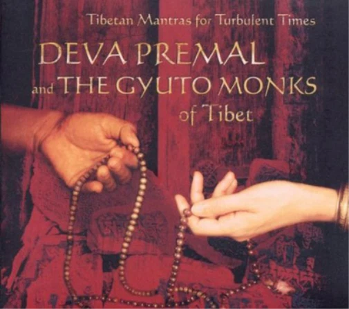DEVA PREMAL AND The Gyuto Monks of Tibe Tibetan Mantras for Turbulent ...
