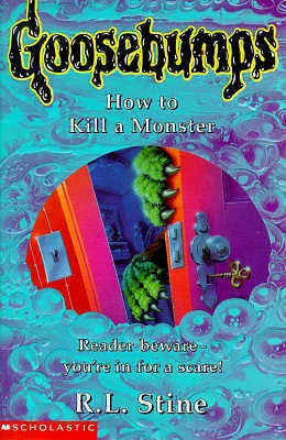 STINE, R. L. : How to Kill a Monster (Goosebumps: 46): FREE Shipping ...