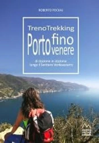 ROBERTO POCKAJ TRENO trekking. Portofino Porto Venere. Di stazione in ...