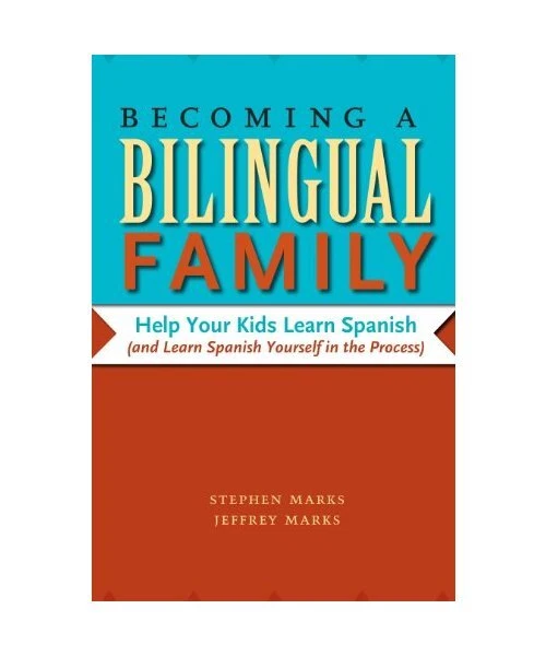 BECOMING A BILINGUAL Family: Help Your Kids Learn Spanish (and Learn ...