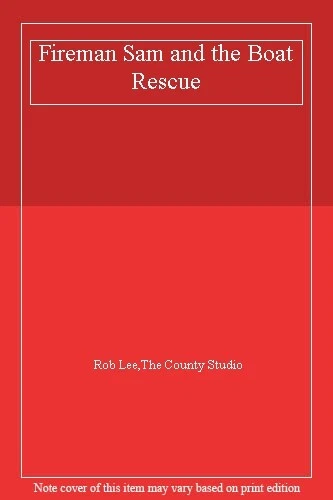 FIREMAN SAM AND the Boat Rescue,Rob Lee,The County Studio £2.49 ...