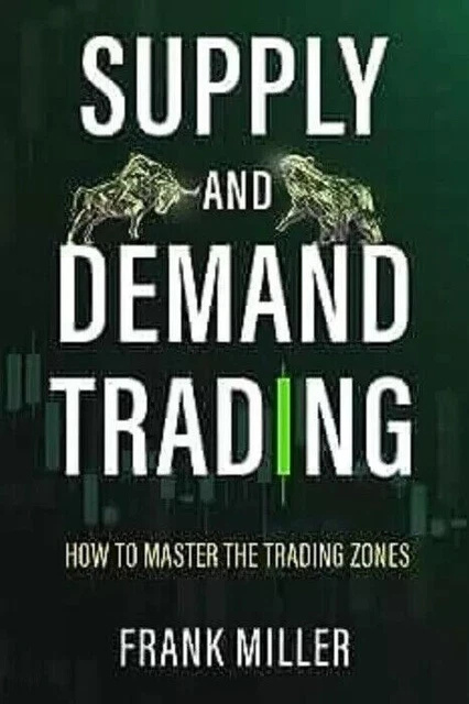 SUPPLY AND DEMAND Trading: How To Master The Trading Zones Paperback £6 ...
