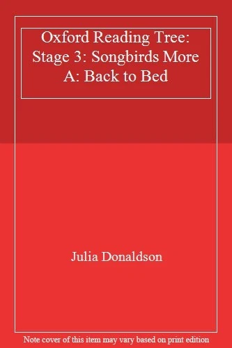 OXFORD READING TREE: Stage 3: Songbirds More A: Back to Bed By J EUR 48 ...
