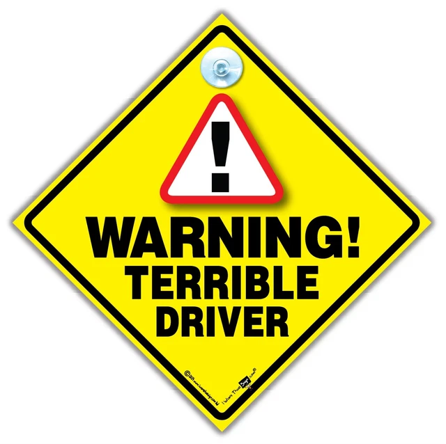 WARNING TERRIBLE DRIVER Sign, Joke Bad Driver Sign, Rude Sign for Bad ...
