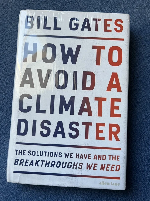 HOW TO AVOID a Climate Disaster: The Solutions we have. Bill Gates £8. ...