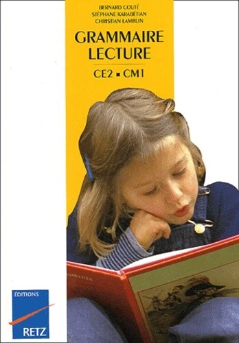 GRAMMAIRE LECTURE, CE2-CM1 (Manuel) Bernard Coute Stephane Karabetian ...