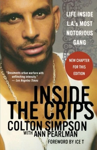 INSIDE THE CRIPS: Life Inside L.A.'s Most Notorious Gang - Simpson ...