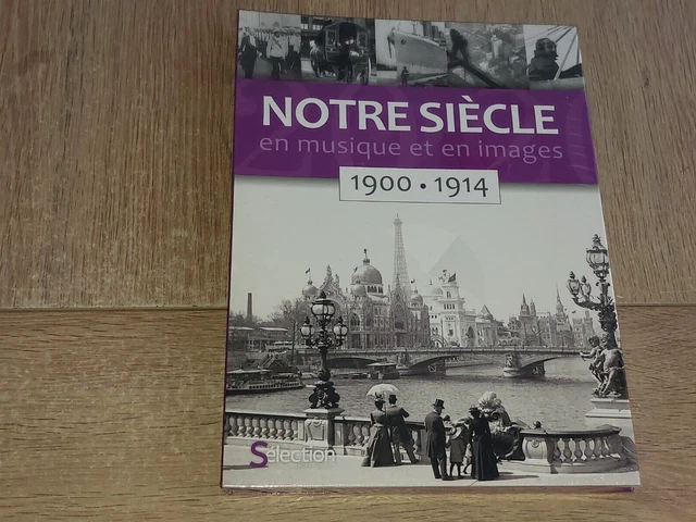 NOTRE SIÈCLE EN Musique Et En Images - 1900 - 1914 : Livre + Dvd + Cd ...