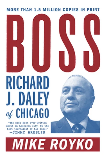 BOSS : RICHARD J. Daley de Chicago par Mike Royko (anglais) livre de ...