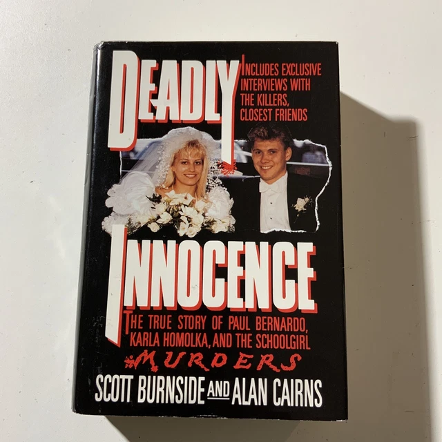DEADLY INNOCENCE TRUE Story Paul Bernardo karla homolka scott burnside ...