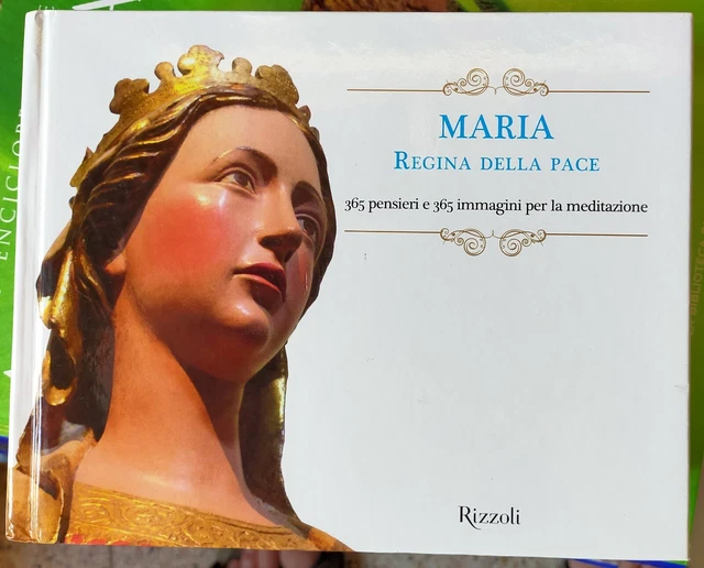 MARIA REGINA DELLA Pace 365 Pensieri Immagini-- Rizzoli--- 2011 EUR 8 ...