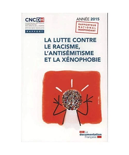 LA LUTTE CONTRE le racisme, l'antisémitsme et la xénophobie. Année 2015, Comm EUR 12,14 ...