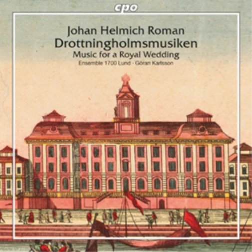 JOHAN HELMICH ROMAN Johan Helmich Roman: Drottningholmsmusiken (CD ...