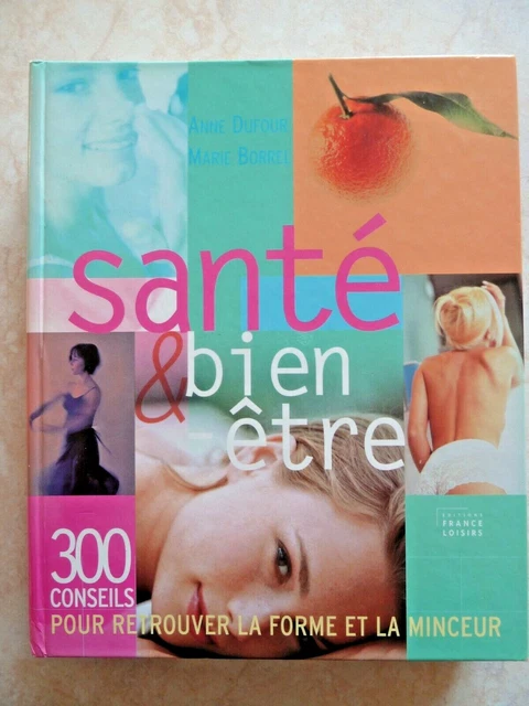 SANTE & BIEN-ÊTRE 300 Conseils Pour Retrouver La Forme Et La Minceur ...